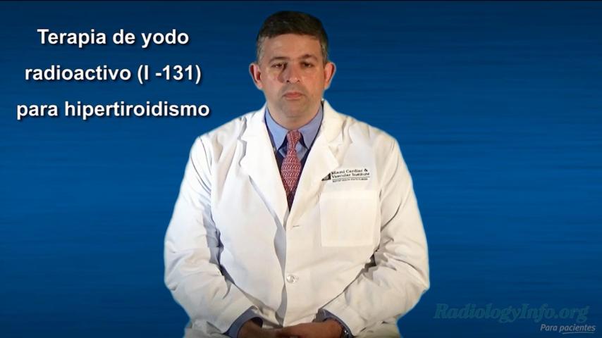 Terapia de Yodo Radioactivo (I -131) para Hipertiroidismo | Video (945)